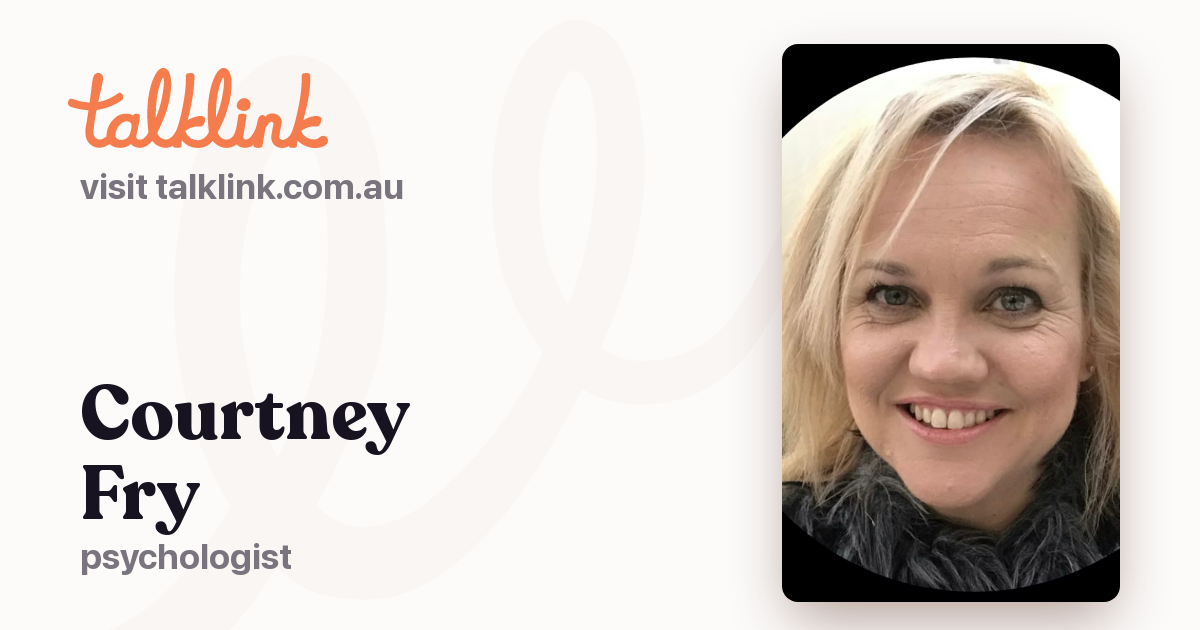 Courtney Fry - Psychologist | talklink